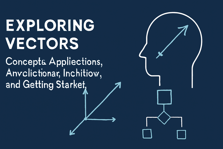 Exploring Vectors: Concepts, Applications, Architecture and Getting Started – Best DevOps