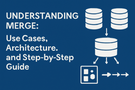 Understanding Merge: Use Cases, Architecture, and Step-by-Step Guide ...