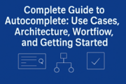 Complete Guide to Autocomplete: Use Cases, Architecture, Workflow, and Getting Started – Best DevOps