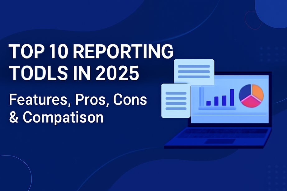 Top 10 Reporting Tools Tools in 2025: Features, Pros, Cons & Comparison ...