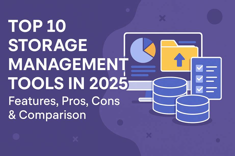Top 10 Storage Management Tools in 2025: Features, Pros, Cons & Comparison – Best DevOps