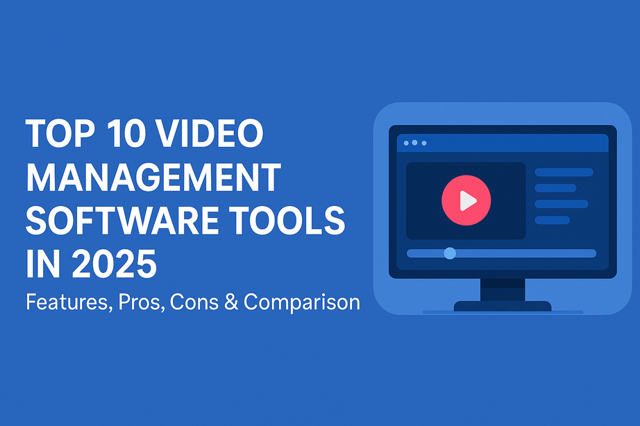Top 10 Video Management Software Tools in 2025: Features, Pros, Cons & Comparison – Best DevOps