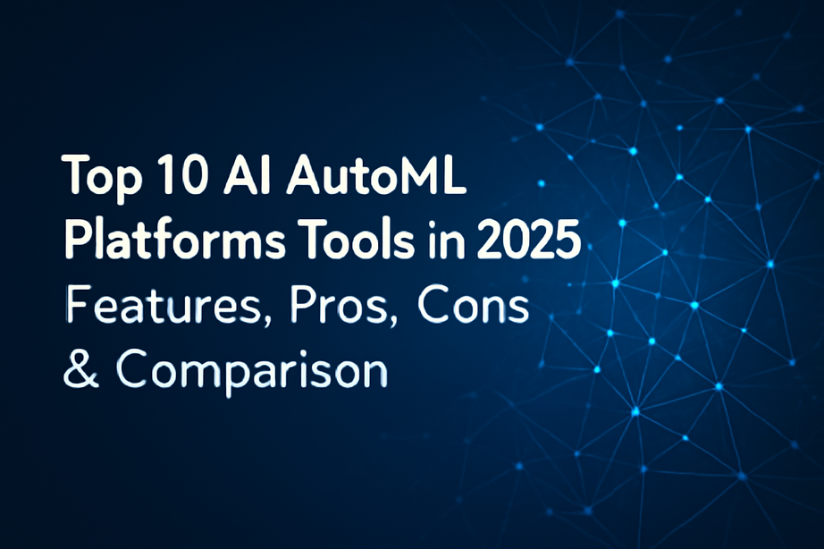 Top 10 AI AutoML Platforms Tools in 2026: Features, Pros, Cons & Comparison – Best DevOps