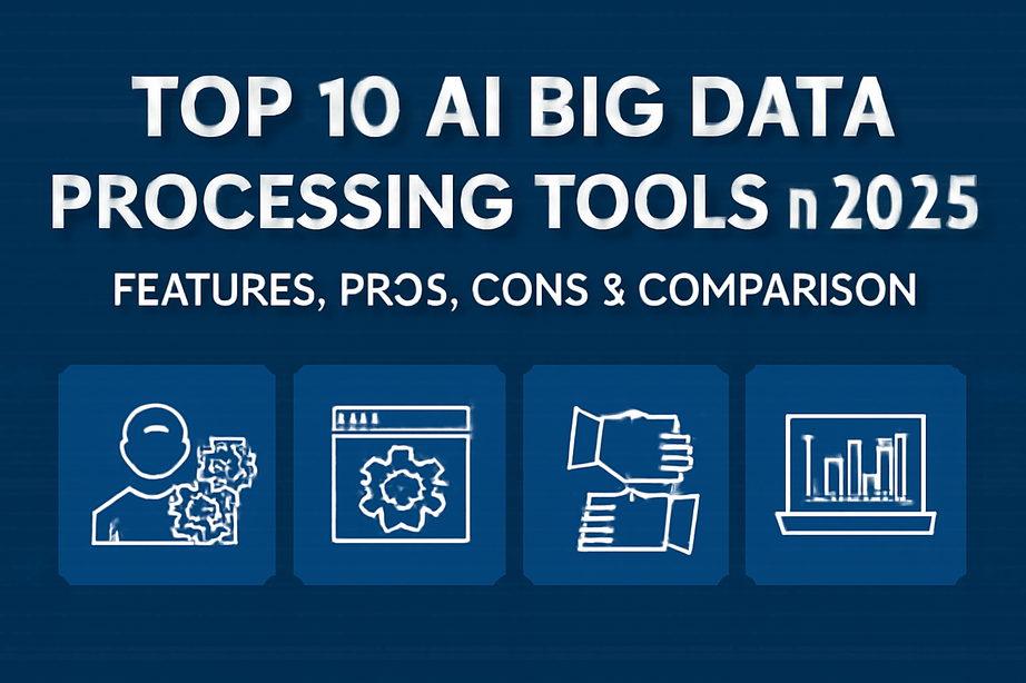 Top 10 AI Big Data Processing Tools in 2026: Features, Pros, Cons & Comparison – Best DevOps