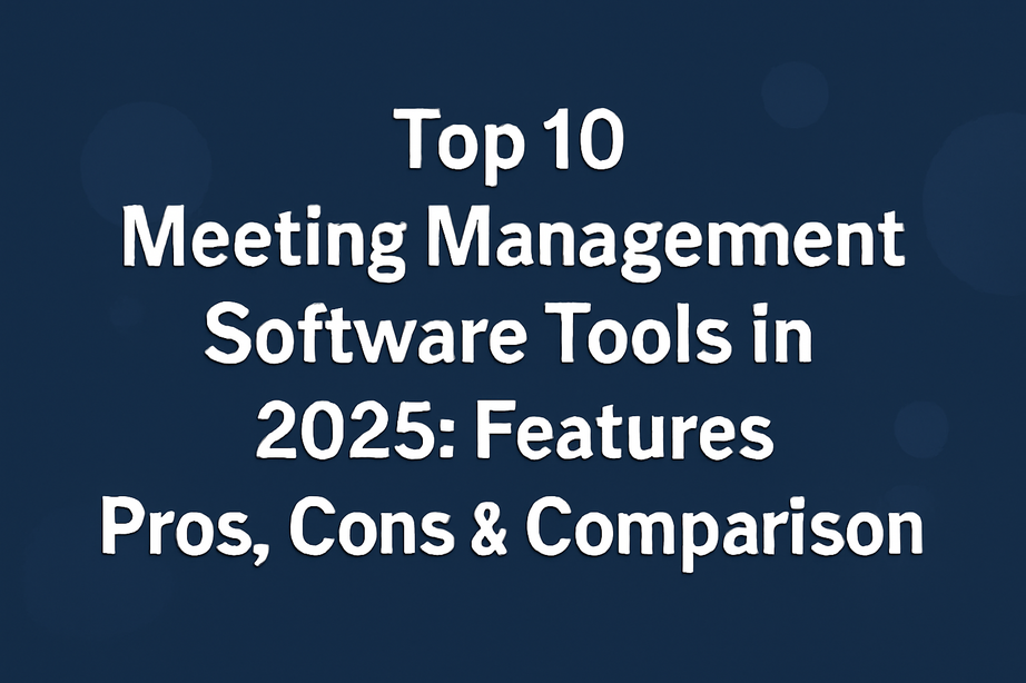 Top 10 Meeting Management Software Tools in 2025: Features, Pros, Cons & Comparison – Best DevOps