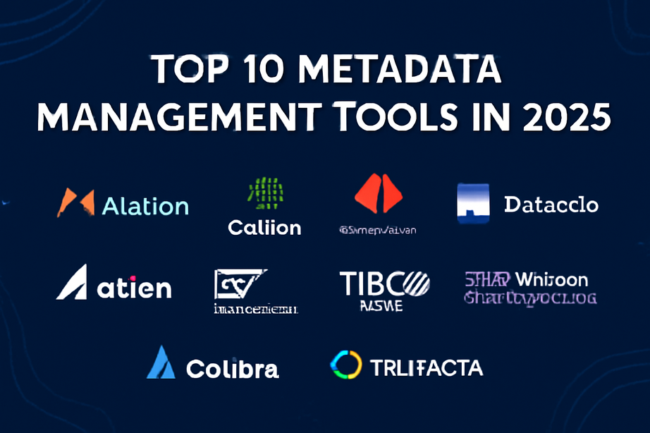 Top 10 Metadata Management Tools in 2025: Features, Pros, Cons & Comparison – Best DevOps