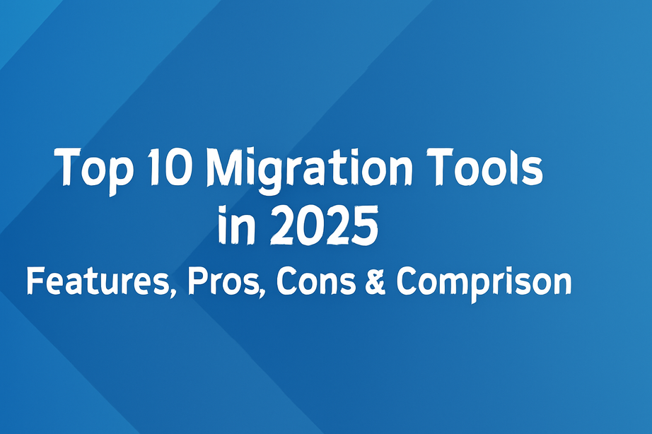 Top 10 Migration Tools in 2026: Features, Pros, Cons & Comparison ...