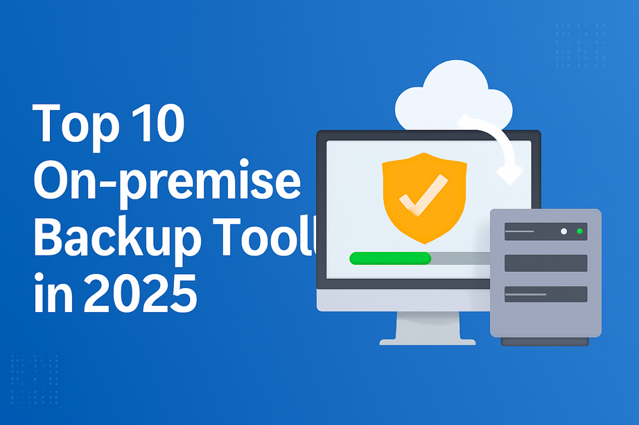 Top 10 On-premise Backup Tools in 2025: Features, Pros, Cons ...