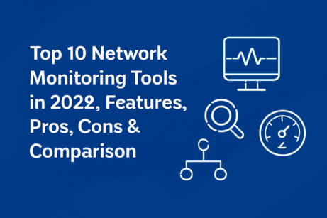 Top 10 Network Monitoring Tools in 2025: Features, Pros, Cons & Comparison – Best DevOps