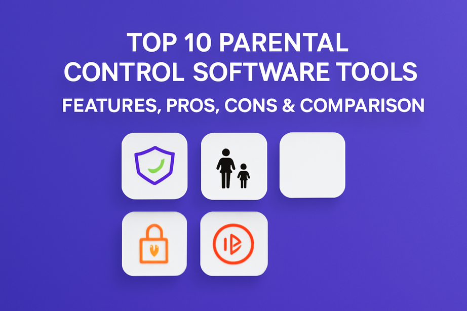 Top 10 Parental Control Software Tools in 2025: Features, Pros, Cons & Comparison – Best DevOps