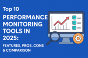 Top 10 Performance Monitoring Tools in 2025: Features, Pros, Cons & Comparison – Best DevOps