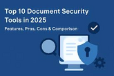 Top 10 Document Security Tools in 2025: Features, Pros, Cons & Comparison – Best DevOps