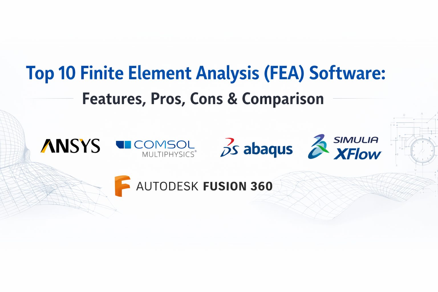 Top 10 Finite Element Analysis (FEA) Software: Features, Pros, Cons ...